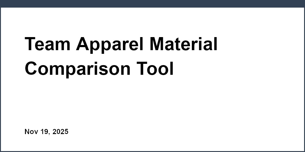 Team Apparel Material Comparison Tool | Wooter