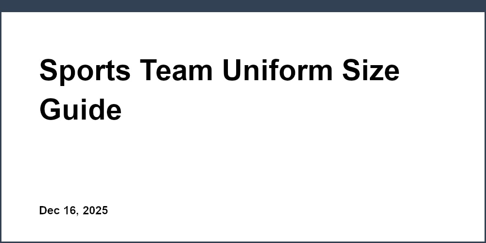 Sports Team Uniform Size Guide | Wooter